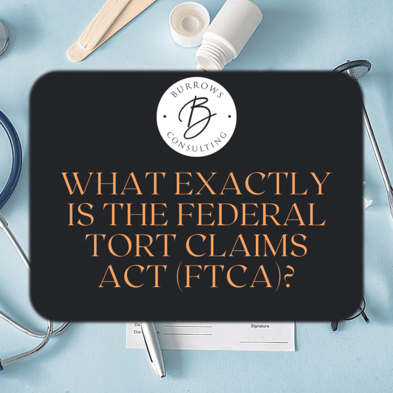 What exactly is the Federal Tort Claims Act (FTCA)? | Burrows Consulting