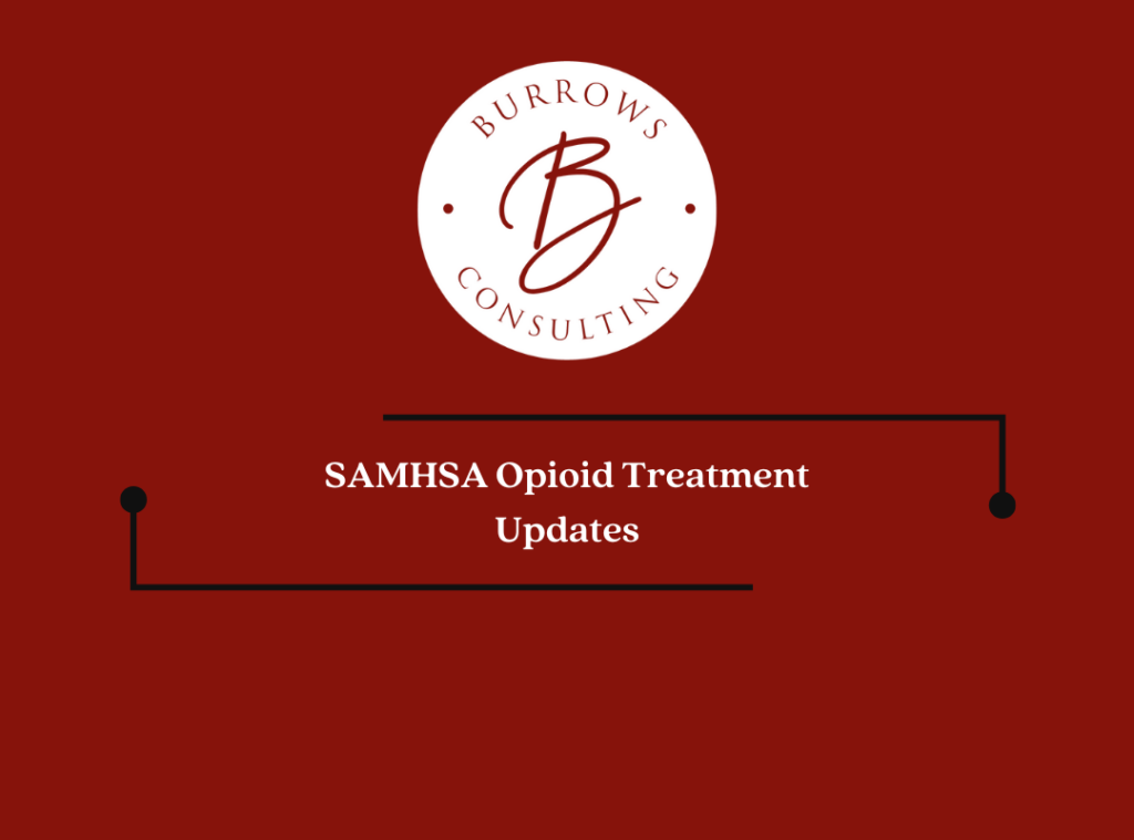 SAMHSA Opioid Treatment Updates | Burrows Consulting