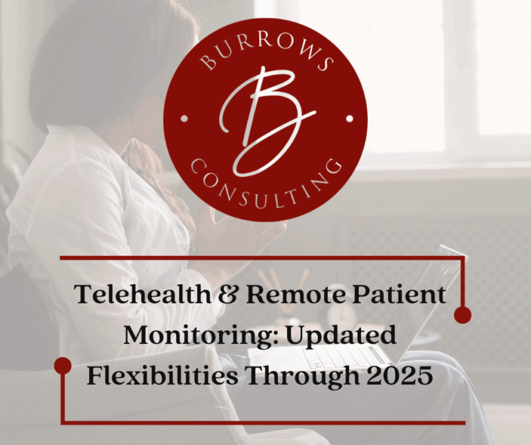 Telehealth & Remote Patient Monitoring: Updated Flexibilities Through 2025 | Burrows Consulting