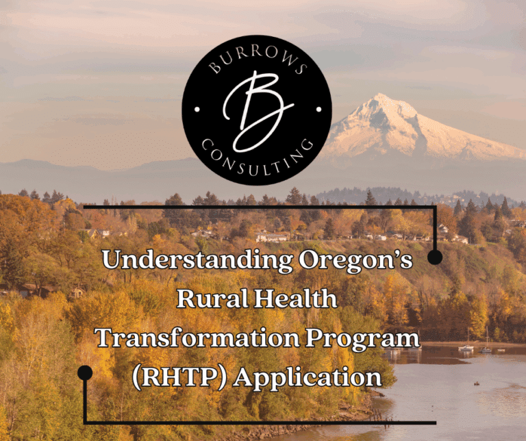 Understanding Oregon’s Rural Health Transformation Program (RHTP) Application | Burrows Consulting